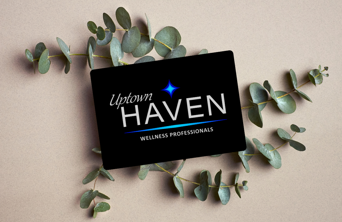 Gift the Gift of Wellness | Uptown Haven Gift Cards